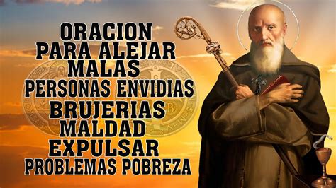 Oracion A SAN BENITO Para Alejar Malas Personas Envidias Brujerias
