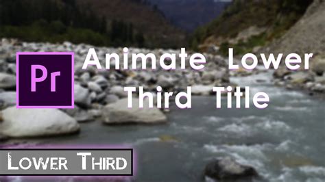 Animate A Lower Third Title In Premiere Pro Cc 2020 YouTube