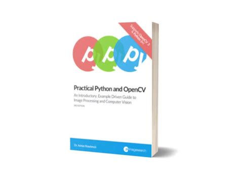Practical Python And Opencv By Dr Adrian Rosebrock Rd Edition