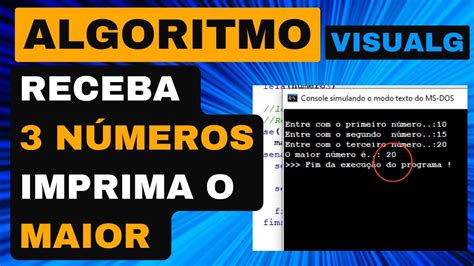 Crie Um Algoritmo Que Receba N Meros E Informe Qual O Maior Entre