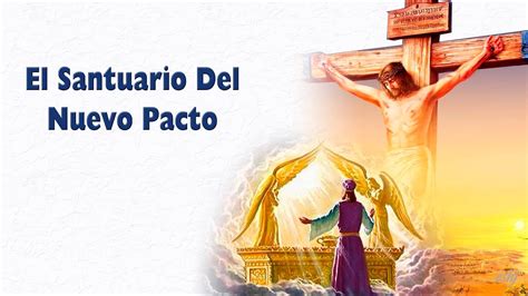 11 EL SANTUARIO DEL NUEVO PACTO La Promesa El Pacto Eterno De Dios