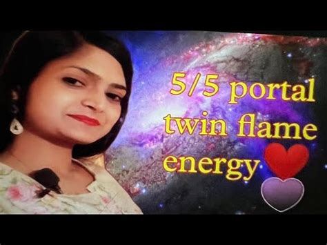 5 5 Portal Twin Flame Energy Big Shifts Twin Flame Current Energy