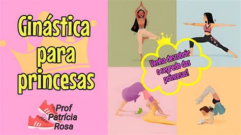 Ginástica das Princesas Prof Patrícia Rosa YouTube