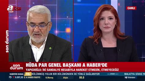 A Haber on Twitter HÜDA PAR Genel Başkanı A Haberde hikmetgenc
