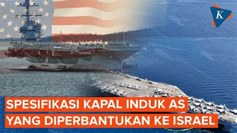 Kehebatan Kapal Induk USS Gerald Ford Yang Dikirim AS Untuk Bantu