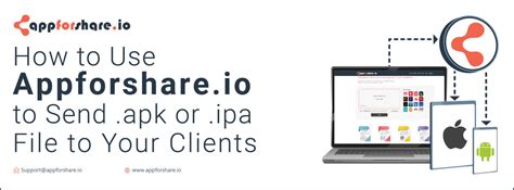 How To Use Appforshare Io To Send Apk Or Ipa File To Your Clients