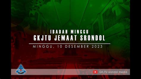 Ibadah Minggu Gkjtu Srondol Desember Youtube
