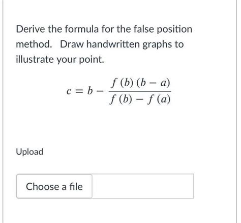 solved derive the formula for the false position method