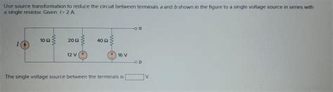 Solved Use Source Transformation To Reduce The Circuit Chegg