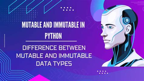 mutable and immutable in python key differences explaine