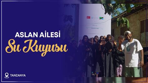 Tanzanya Umut Pınarı Aslan Ailesi Su Kuyusu YouTube