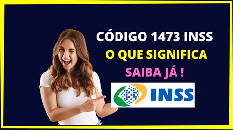 CÓDIGO 1473 INSS O QUE SIGNIFICA YouTube