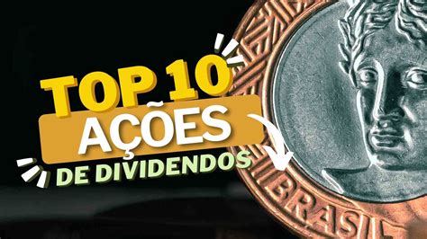 Melhores Ações Pagadoras de Dividendos TOP 10 Anual e Mensal 2024
