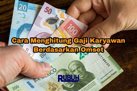 Cara Menghitung Gaji Karyawan Berdasarkan Omset Rubuh