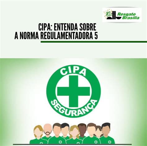 O que é CIPA e para que serve Entenda sobre a NR 5