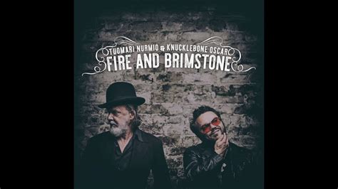 Tuomari Nurmio Knucklebone Oscar Fire And Brimstone YouTube