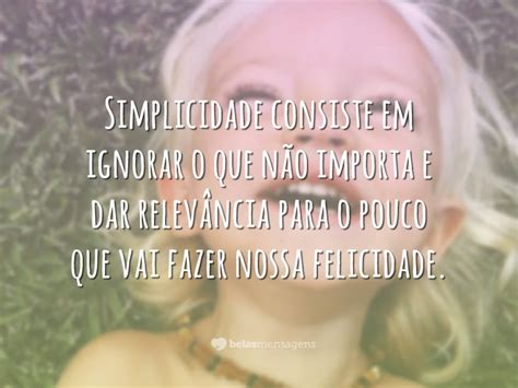 Frases De Simplicidade Belas Mensagens