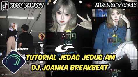 Tutorial Jedag Jedug Alight Motion DJ JOANNA BREAKBEAT YouTube