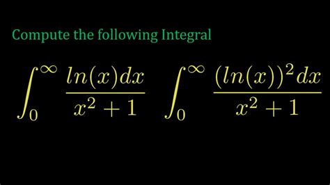 complex contour integral of ln x x 2 1 and ln x 2 x 2 1 youtube
