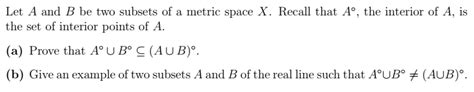 solved let a and b be two subsets of a metric space x