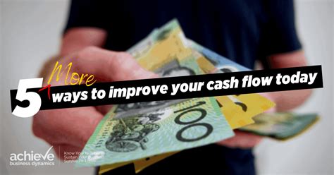 5 More Ways To Improve Your Cash Flow Today