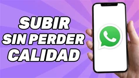 Cómo subir estados a Whatsapp sin perder calidad YouTube