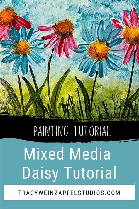 Dancing Daisies Mixed Media Art Tutorial Tracy Weinzapfel Mixed