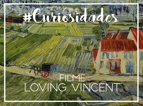 Curiosidades Filme Sobre Vincent Van Gogh