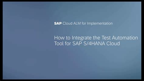 integrate the test automation tool for sap s 4hana cloud youtube