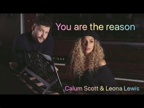 Calum Scott Leona Lewis You Are The Reason Lyrics YouTube