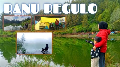 CAMPING DI RANU REGULO Gunung Semeru Lewat Jalur Wisata Gunung Bromo
