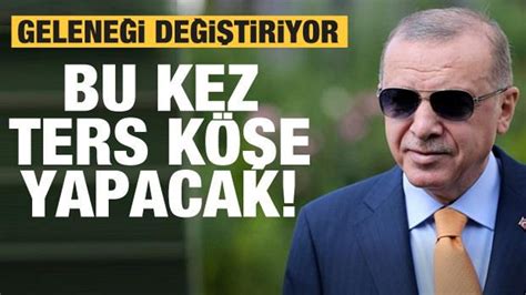 Cumhurbaşkanı Erdoğan bu kez ters köşe yapacak İlk oraya gidiyor