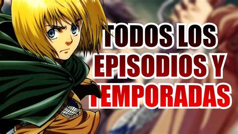 Shingeki No Kyojin Todas Las Temporadas Y Episodios Del Anime