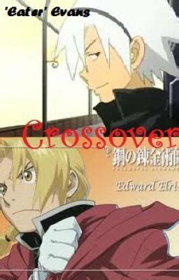 Soul Eater Fullmetal Alchemist Crossover Wattpad