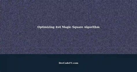 optimizing the algorithm for 4x4 magic squares a permutational approach