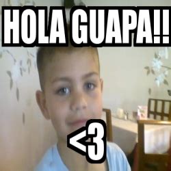 Meme Personalizado Hola Guapa