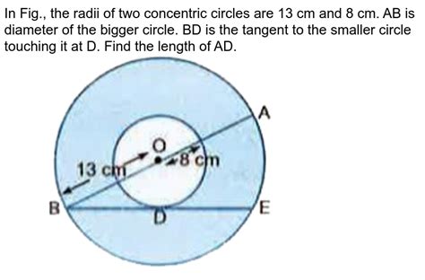 The Radii Of Two Concentric Circles Are 13 Cm And 8 Cm AB Is A Di