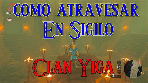 Zelda Breath Of The Wild Como Atravesar La Guarida Del Clan Yiga En