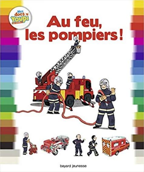 Mes Docs Youpi Au Feu Les Pompiers Teteenlire