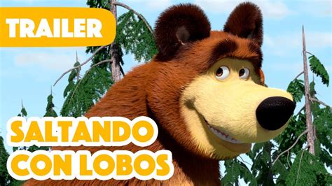 Masha Y El Oso Castellano Saltando Con Lobos Trailer Masha