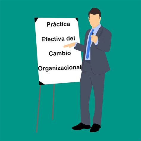 Lista Foto Enfoques Para Administrar El Cambio Organizacional