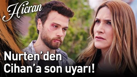 Hicran 146 Bölüm Nurten den Cihan a Son Uyarı YouTube