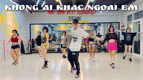 KHÔNG AI KHÁC NGOÀI EM MỸ MỸ ft OSAD VPOP ZUMBA ZFUN YouTube