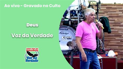 Deus Ao Vivo Voz Da Verdade Culto YouTube