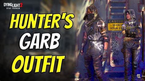 New Hunter S Garb Chapter Outfit For Dying Light Youtube