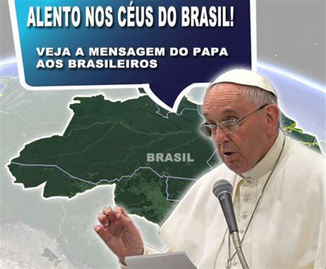 Mensagem Do Papa Francisco Ao Povo Brasileiro Mensagem Do Papa