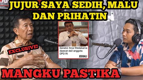 EXCLUSIVEMANGKU PASTIKA ANGKAT BICARA SOAL PEMECATAN AWK DARI DPD RI