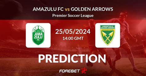 AmaZulu FC Vs Golden Arrows Prediction Stats H2H 25 May 2024