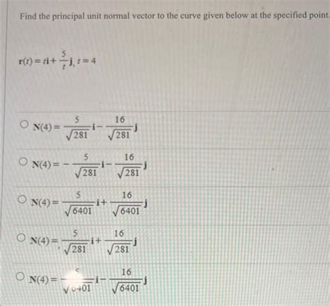 solved find the principal unit normal vector to the curve
