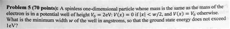 solved problem 5 70 points a spinless one dimensional particle whose mass is the same as the